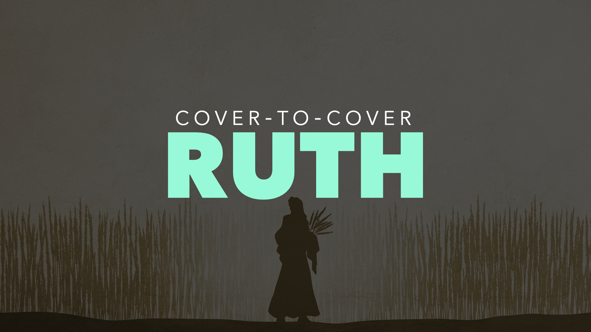 The Book of Ruth (Cover-to-Cover Series) - OAKRIDGE BIBLE CHAPEL